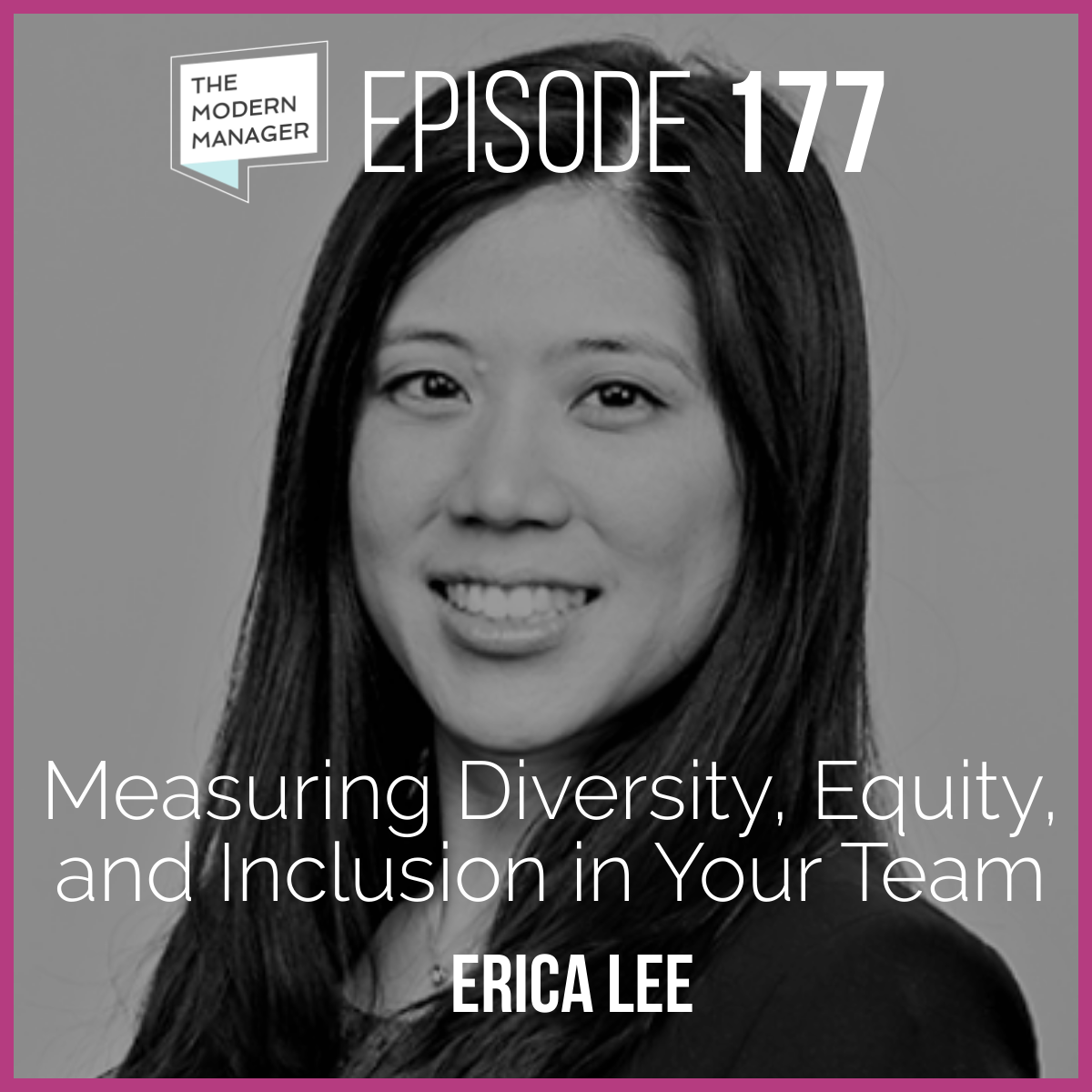 177: Measuring Diversity, Equity, and Inclusion in Your Team with Erica ...