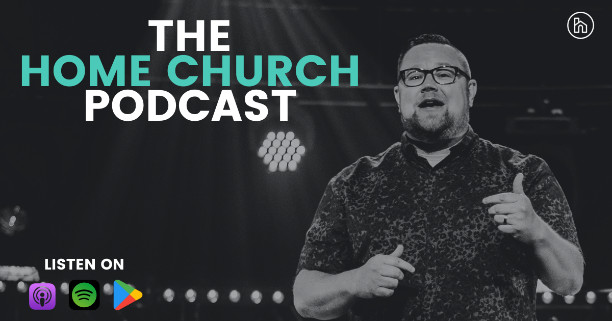 About | The Home Church Podcast